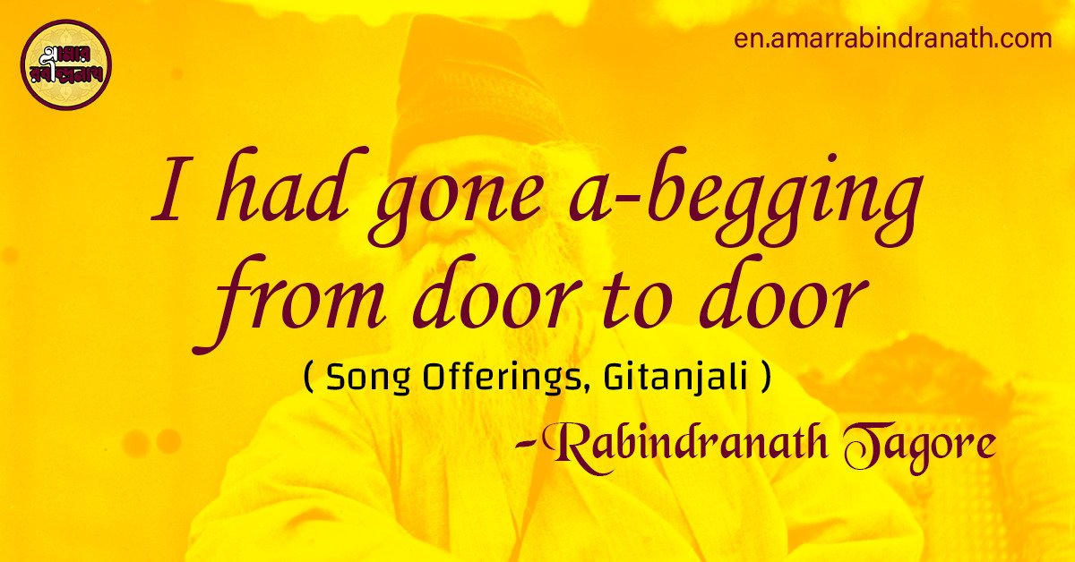 I had gone a begging from door to door | Song Offerings, Gitanjali by ...