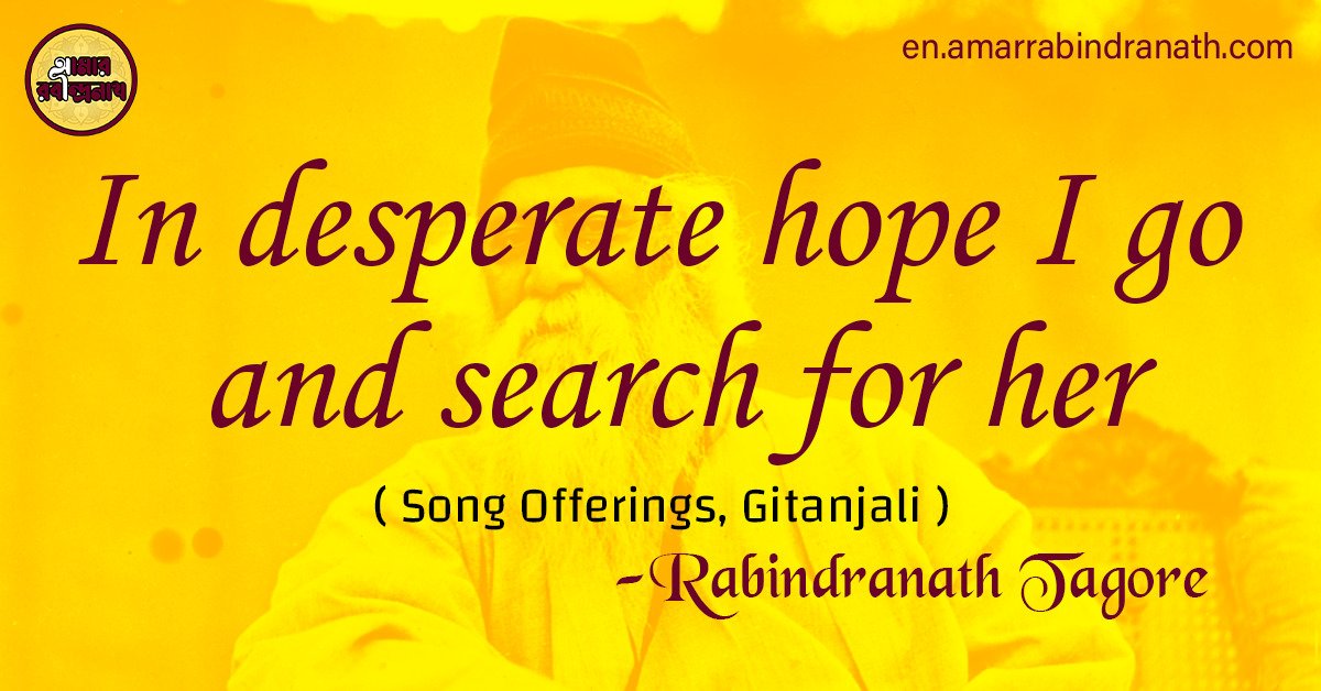 In desperate hope I go and search for her | Song Offerings, Gitanjali ...